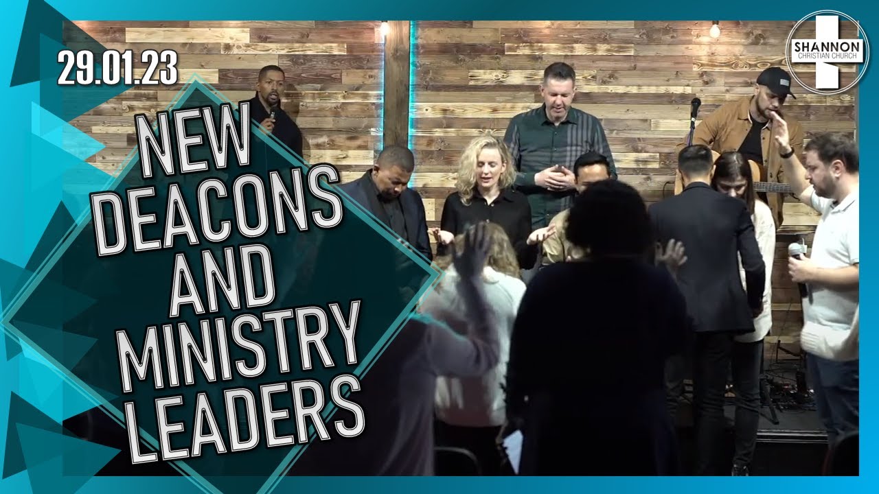 NEW DEACONS AND MINISTRY LEADERS | Welcome to Shannon Christian Church ...