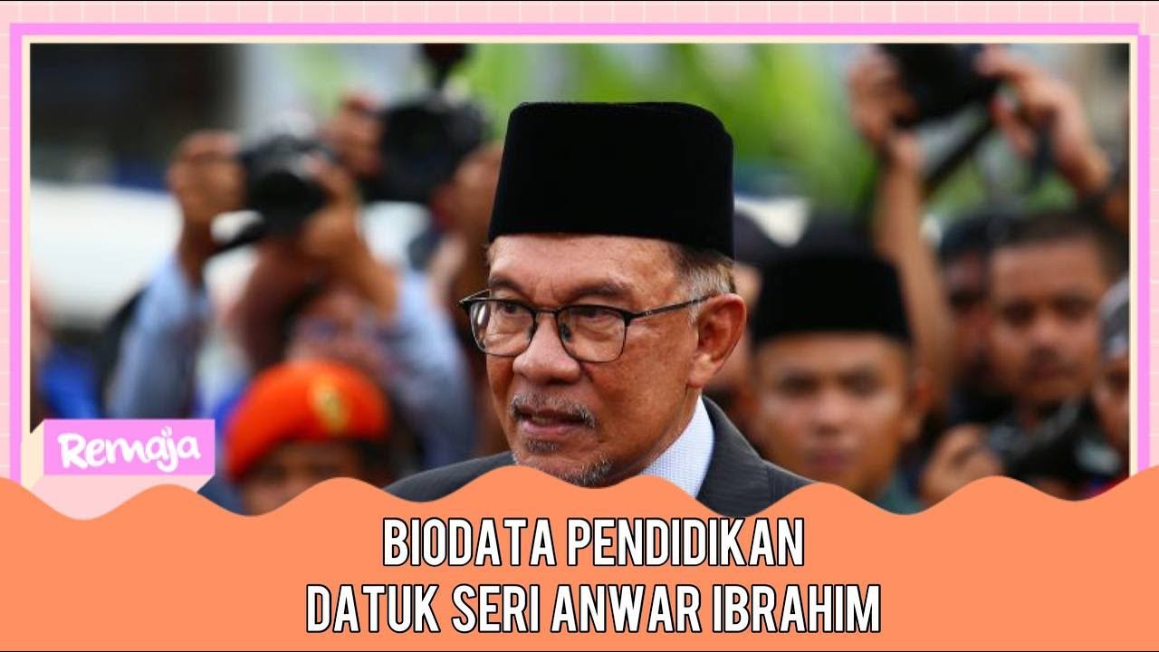Aktif Sejak Zaman Belajar, Ini Biodata Pendidikan Datuk Seri Anwar ...