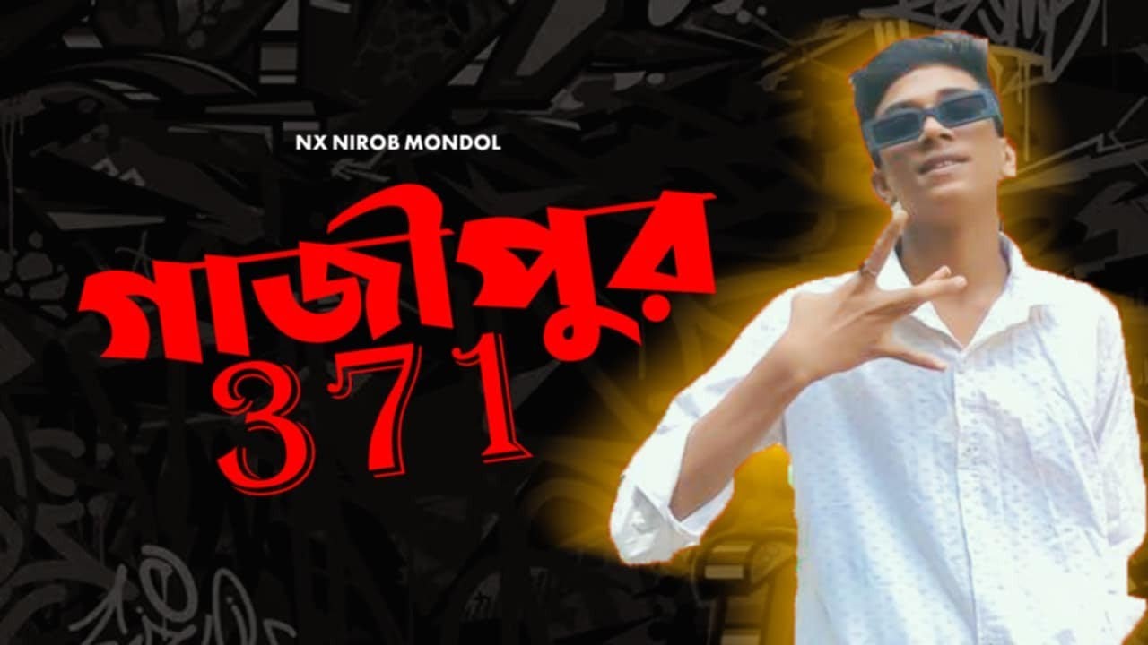 Gazipur 371 New Bangla rap song ( Nx Nirob mondol (Official_Music_Video)@4xB1704 - YouTube