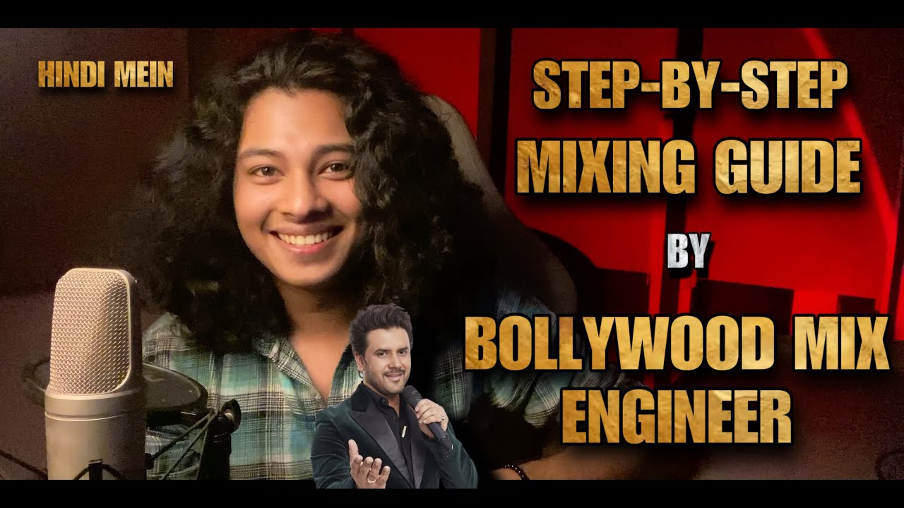 [In Hindi] Step-By-Step Mixing Guide by Bollywood Mix Engineer - YouTube