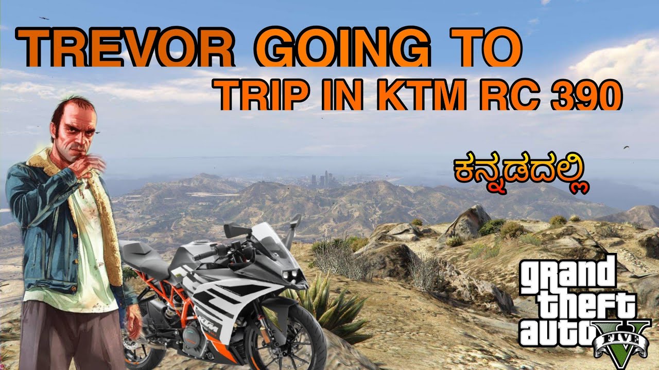 GTA 5: TREVOR GOING TO TRIP IN KTM RC 390 | IN KANNADA | KMGAMING17 ...
