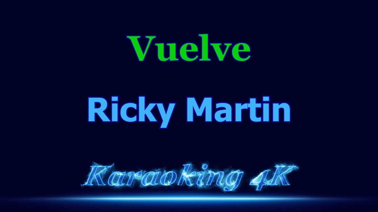 Ricky Martin Vuelve Karaoke 4K - YouTube