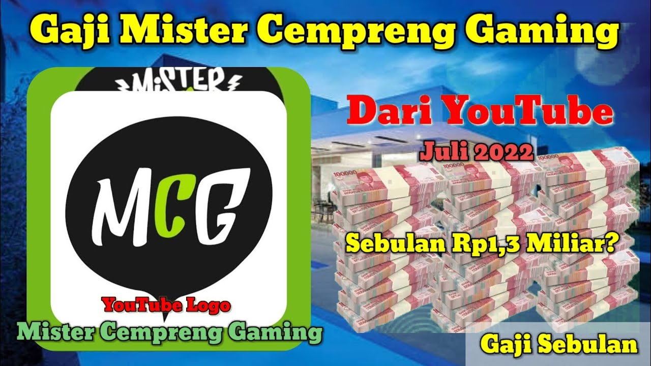 Gaji Mister Cempreng Gaming dari YouTube Juli 2022 - YouTube