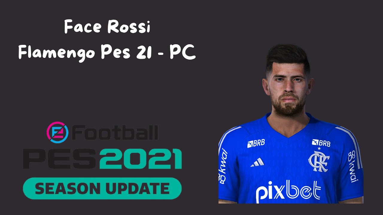 New Face Rossi Flamengo PES 21 - PC - YouTube