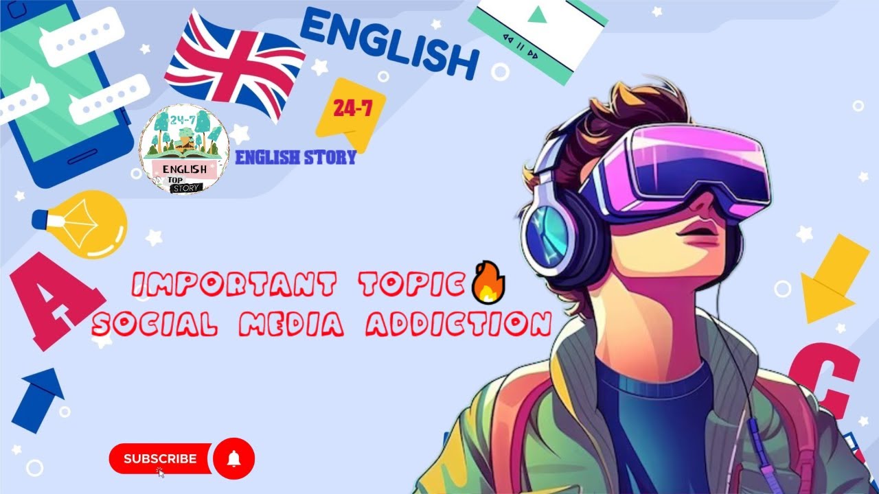 Social Media Addiction: An English Learning Experience - YouTube