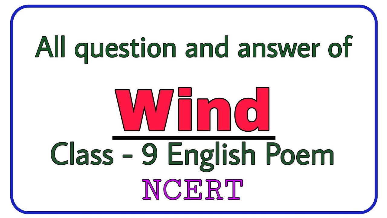 Wind Class 9 English Poem All Question And Answers NCERT
