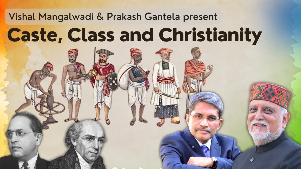 Caste, Class & Christianity | Vishal Mangalwdi | Prakash Gantela - YouTube