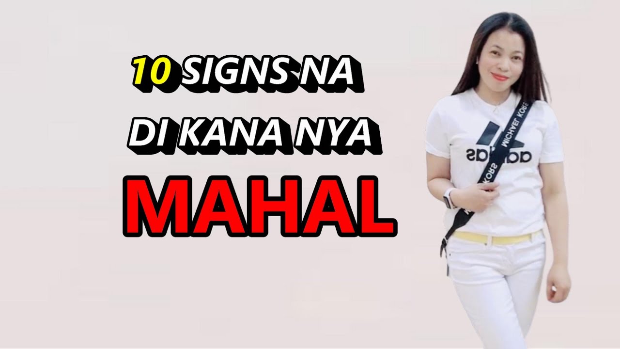 10 SIGNS NA DI KANA MAHAL NG TAONG MAHAL MO - YouTube
