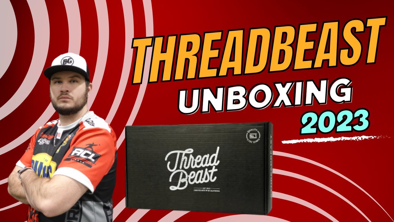 Threadbeast Unboxing 2023 - YouTube