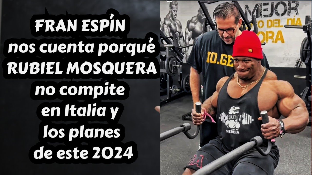 FRAN ESPÍN nos cuenta porqué RUBIEL MOSQUERA no compite en Italia y los ...