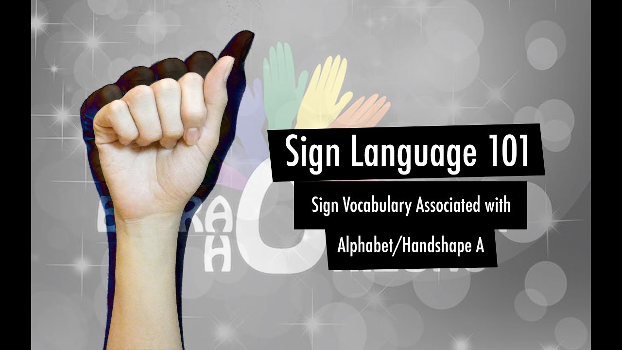 SIGN LANGUAGE 101: #SgSL Sign Vocabulary Associated with Alphabet ...