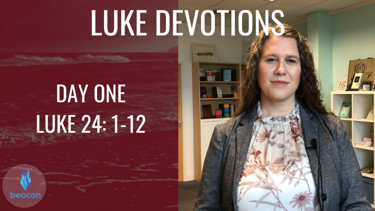 Daily Devotion Week 24: Luke 24:1-12 - YouTube