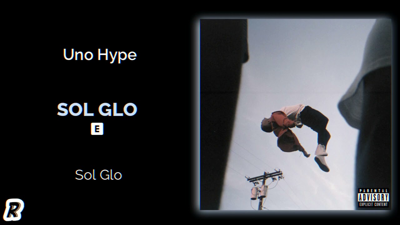 Uno Hype - Sol Glo - YouTube