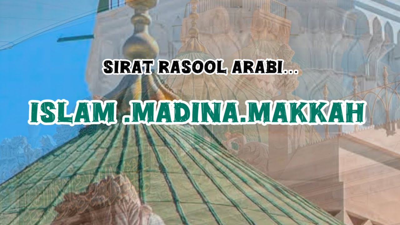 Sirat rasool arabi || Islam || madina || Makkah - YouTube