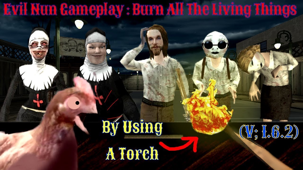 Evil Nun Gameplay : Burn The Living Things In Evil Nun (V;1.6.2) - YouTube