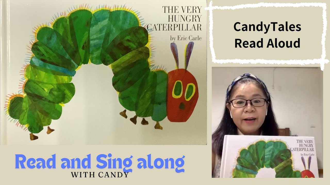 「The very hungry caterpillar」by Eric Carle/read and sing the story ...