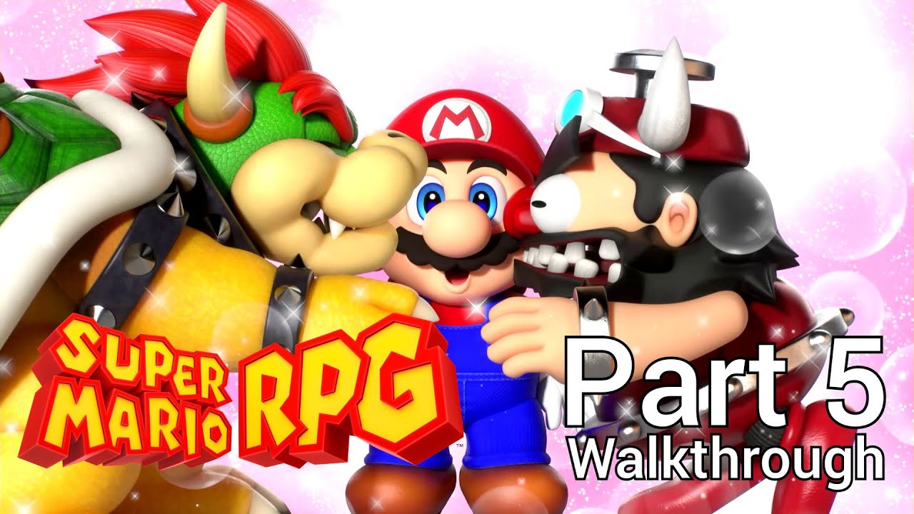 [Walkthrough Part 5] Super Mario RPG Remake (Nintendo Switch) No ...