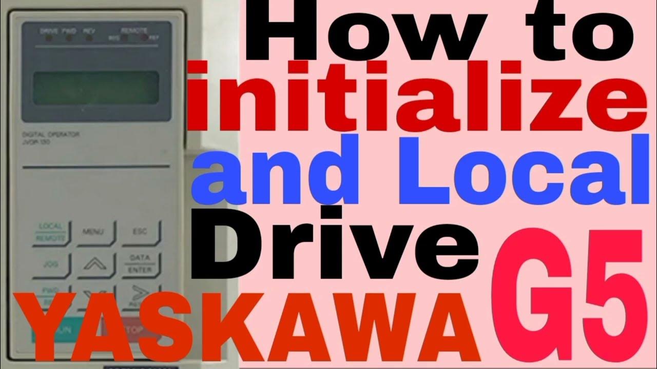 YASKAWA G5 inverter initialization and Local/Keypad Drive How to Do Factory settings of YASKAWA ...