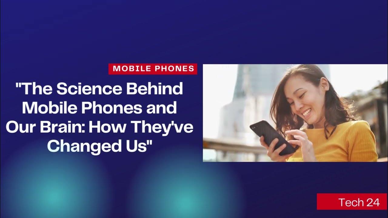 How mobile phones have changed our brains? The Science Behind Smart Phones and Our Brain - YouTube