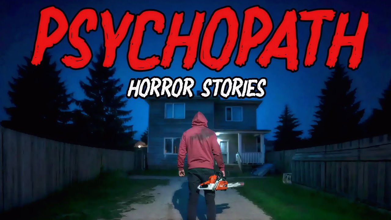 8 True Psychopath Horror Stories | “They Acted Friendly… Until Their ...