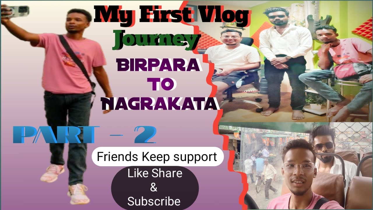 My First Vlog 🤳🤳 // Journey Birpara To Nagrakata // Part-2 // Ashish ...