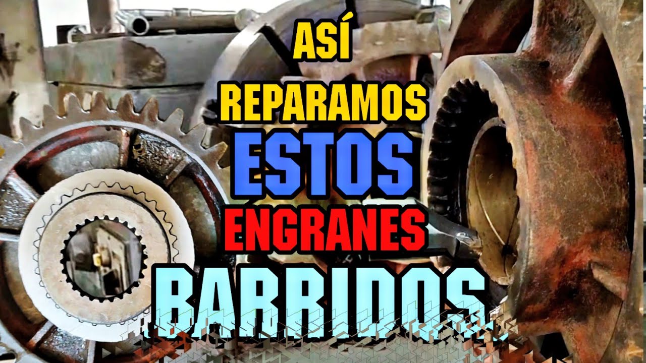 Así Reparamos Estos Engranajes Barridos - ¿Alguna vez habías visto este ...