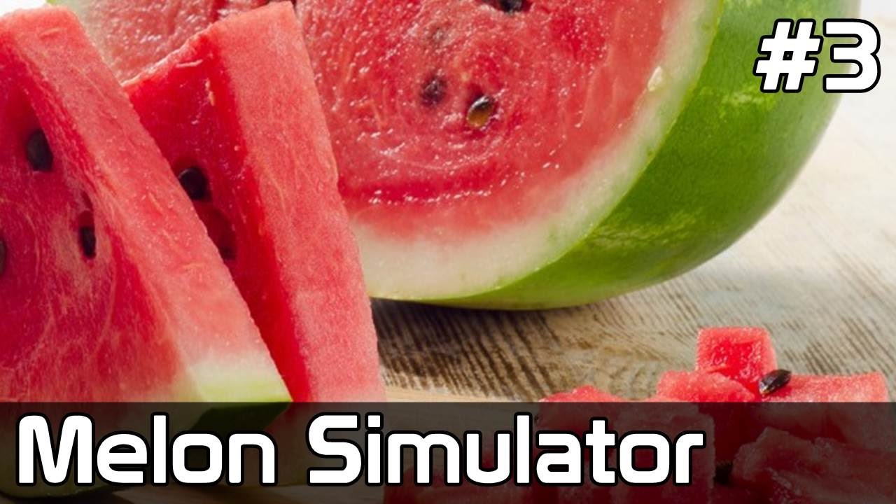 Melon Simulator [#3] KROJENIE Arbuza /z Bladii,Plaga,Admiros - YouTube