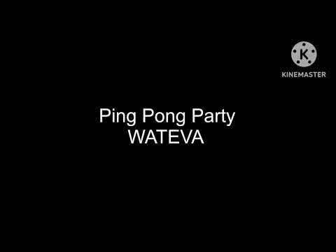 WATEVA - Ping Pong Party (Lyrics)