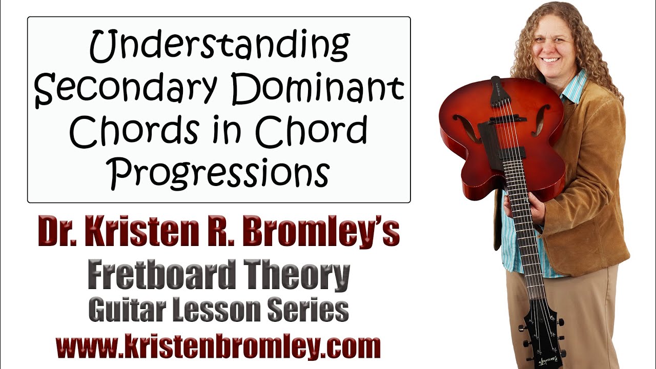 Understanding Secondary Dominant Chords in Chord Progressions - Fretboard Theory 24 - YouTube