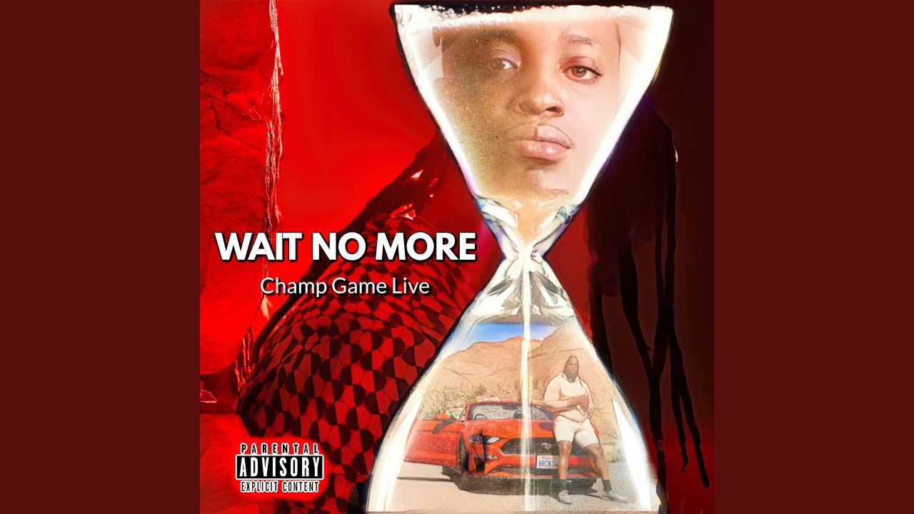 WAIT NO MORE - YouTube