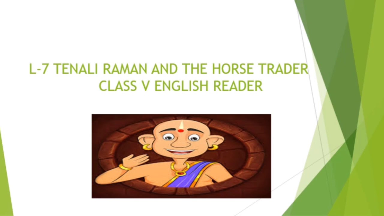 CLASS - 5, ENGLISH, L-7 'TENALI RAMAN AND THE HORSE TRADER' (READING ...