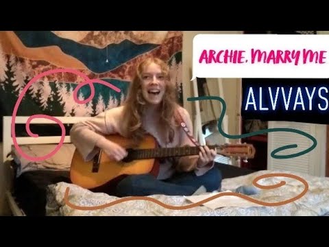 Archie, marry me ~ Alvvays cover - YouTube