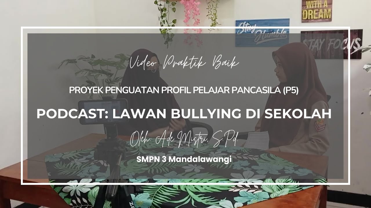 P5 "PODCAST: Lawan Bullying di Sekolah" - YouTube