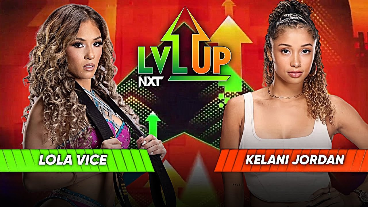 NXT LVL UP || LOLA VICE (W/ELEKTRA LOPEZ) VS KELANI JORDAN || - YouTube