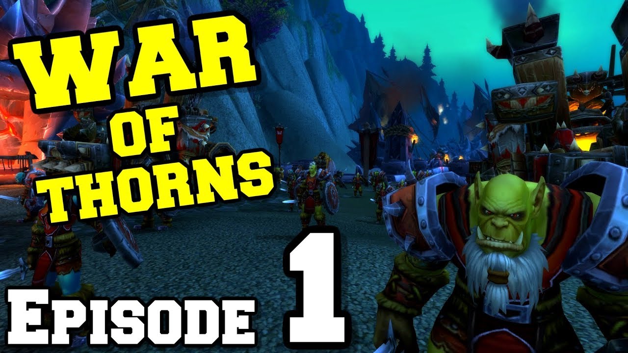 War of the Thorns: Chapter 1 - Episode 1 | HORDE | World of Warcraft ...