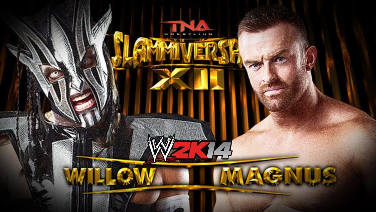 TNA Slammiversary 2014 - Willow vs Magnus - WWE 2K14 - YouTube