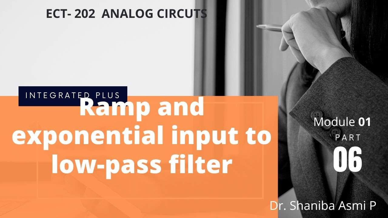 MODULE 01|PART 06|Ramp and exponential input to low-pass filter| ECT ...