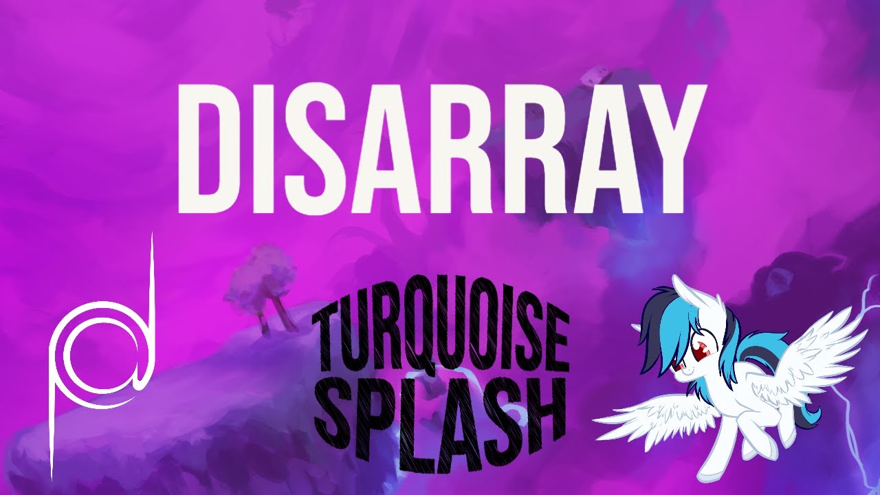 Disarray - NEW PONIES AT DAWN SONG!!! - YouTube