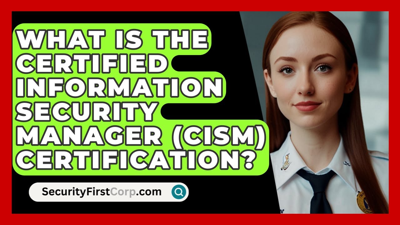 What Is the Certified Information Security Manager (CISM) Certification ...