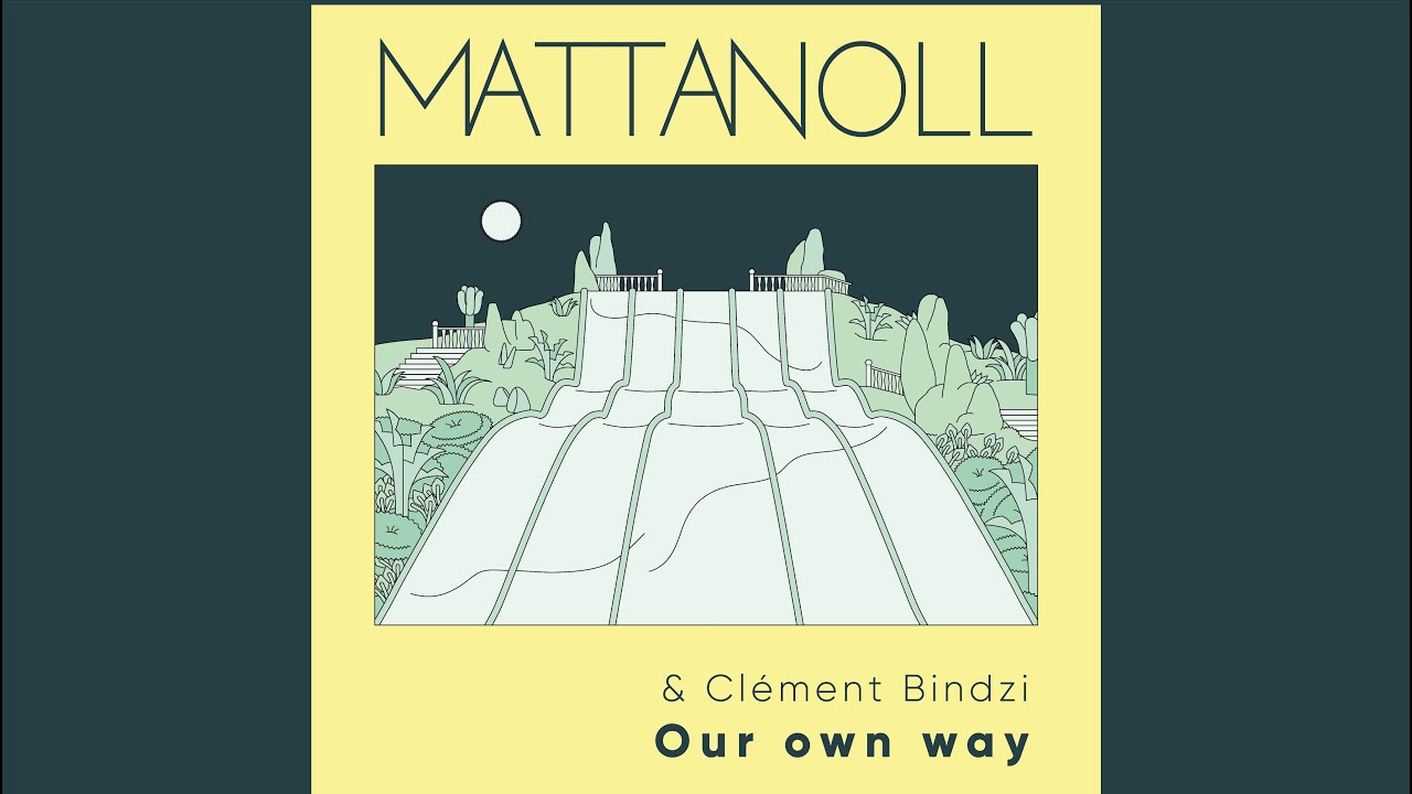 Mattanoll & Clément Bindzi - Our Own Way - YouTube