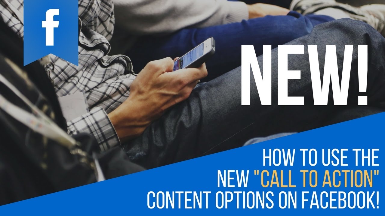 How to use the NEW Facebook "Call to Action" Content Options! - YouTube