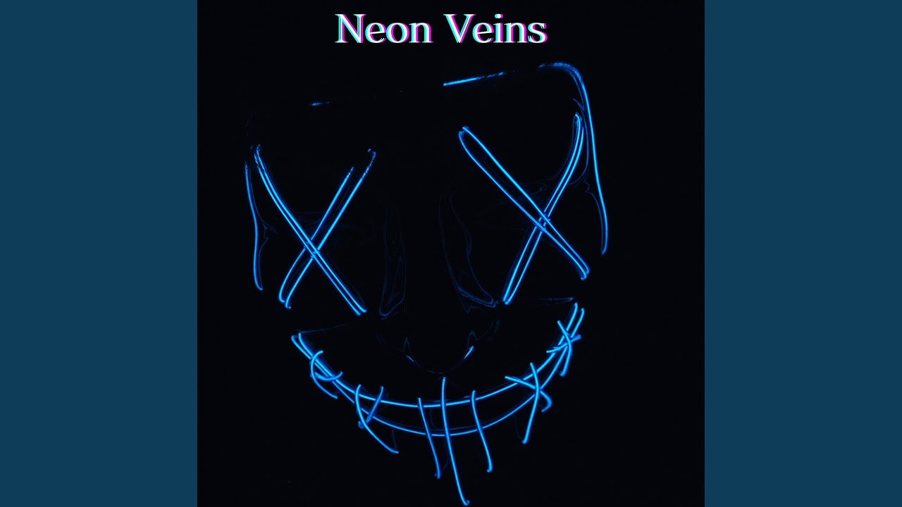 Neon Veins - YouTube