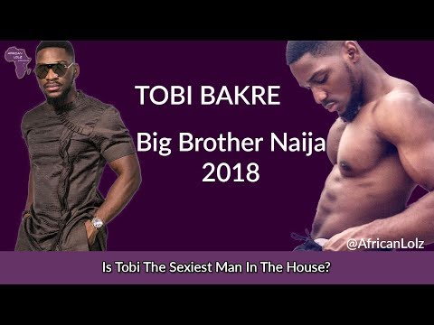 Tobi Bakre - Big Brother Naija 2018 - Hottest Housemate? - Sexy Nigerian Men