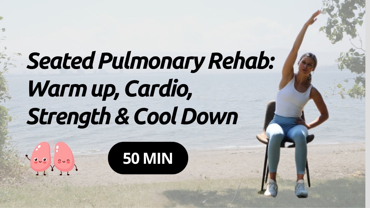 Seated Pulmonary Rehabilitation: Warm Up, Cardio, Strength & Cool Down ...