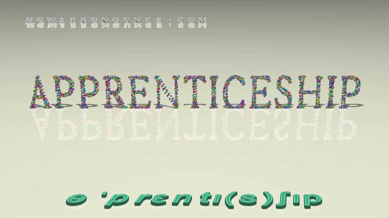 apprenticeship - pronunciation + Examples in sentences and phrases ...