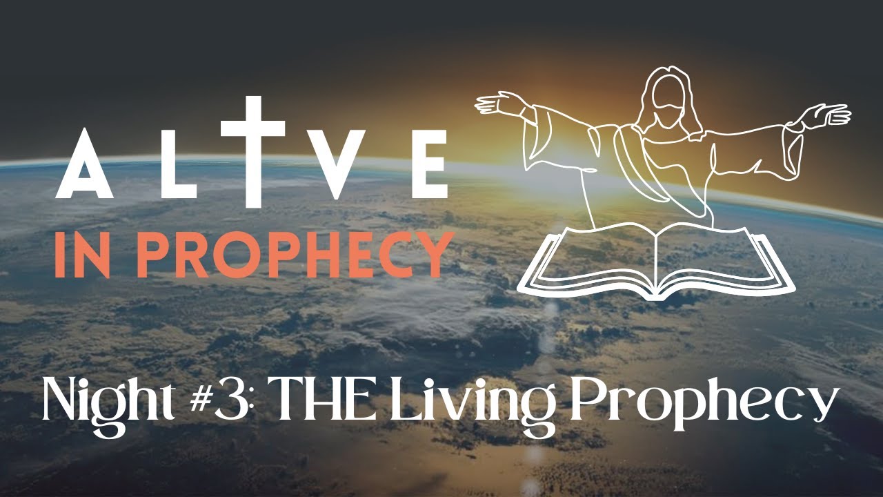 Alive in Prophecy - #3 THE Living Prophecy - YouTube