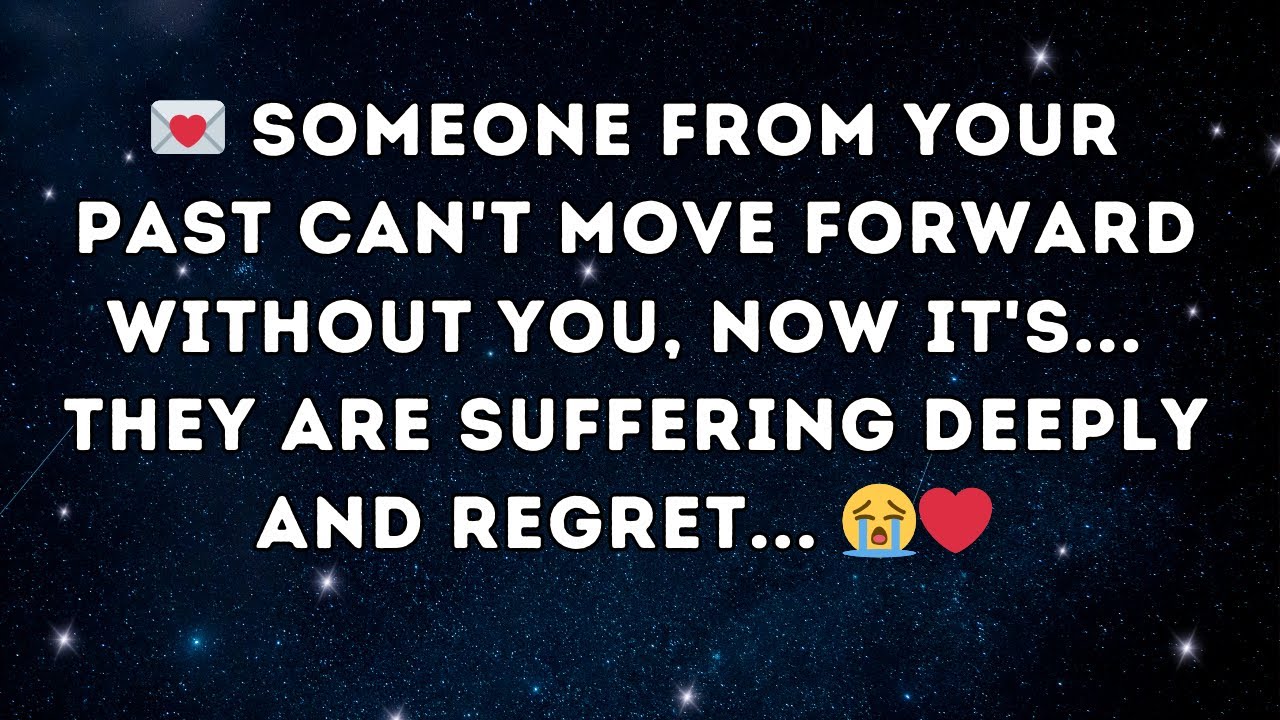 💌 Someone from your past can't move forward without you, now it's ...