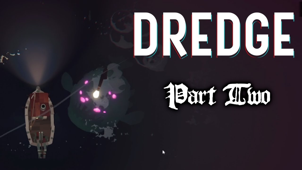 The Ocean is Fighting Back... [Dredge - Part Two] - YouTube