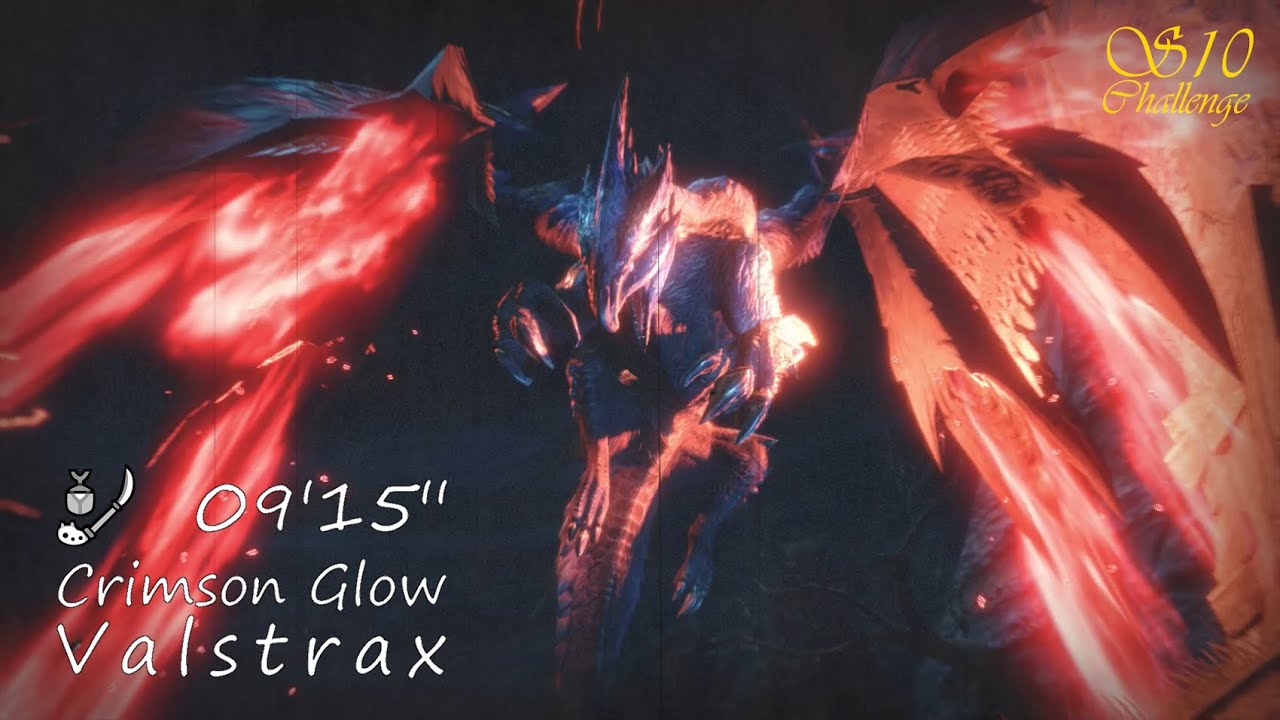 Crimson Glow Valstrax (09'15'') - S10 Challenge | Insect Glaive ...