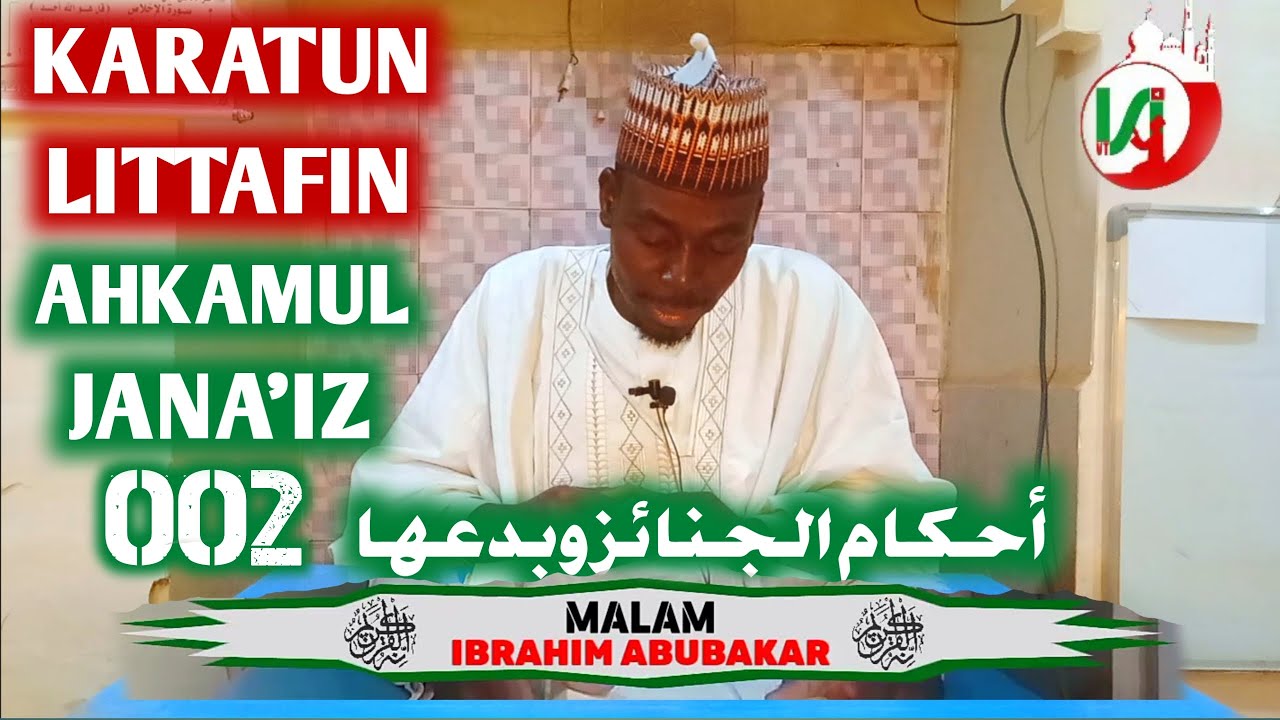KARATUN LITTAFIN AHKAMUL JANA'IZ WABID'UHA 002 | Malam Ibrahim Sokoto ...